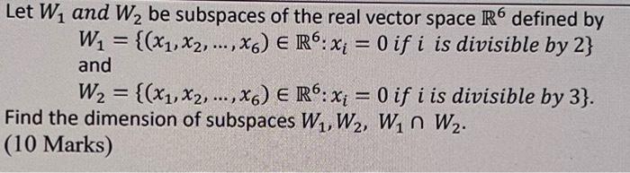 Solved Let Wand W, be subspaces of the real vector space Rº | Chegg.com
