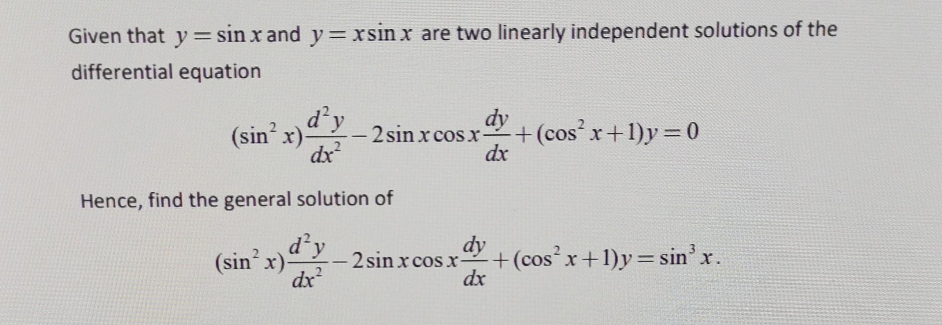 Solved Given that y=sinx and y=xsinx are two linearly | Chegg.com