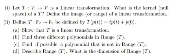 Solved (i) ﻿Let T:V→V ﻿is a Linear transformation. What is | Chegg.com