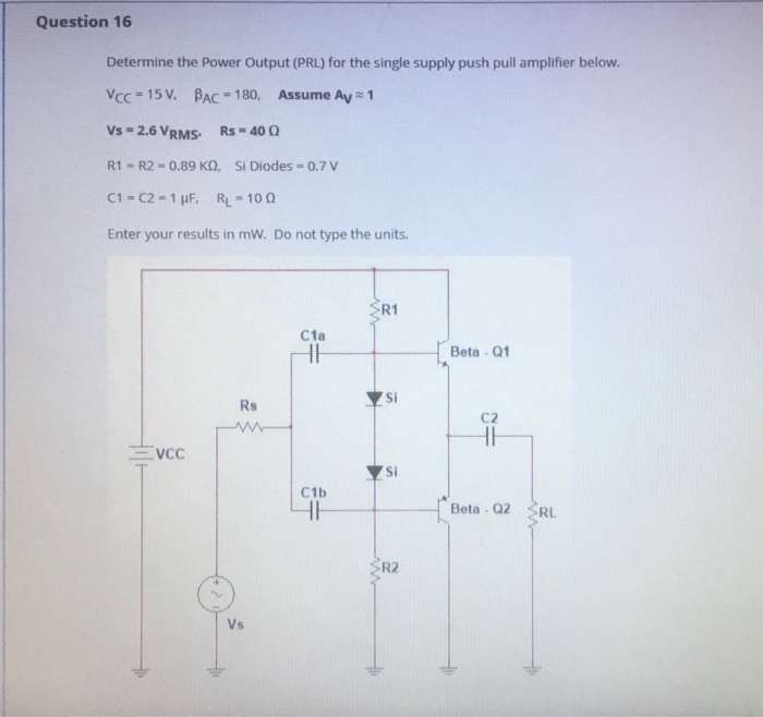 Solved Question 16 Determine the Power Output (PRL) for the | Chegg.com