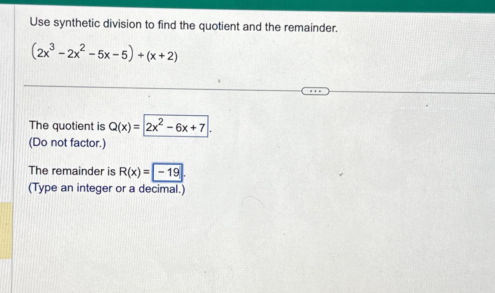 Solved Use synthetic division to find the quotient and the | Chegg.com