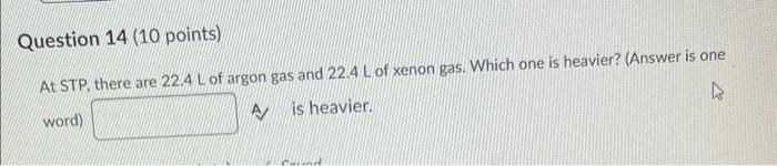 Solved Question 14 ( 10 points) At STP, there are 22.4 L of | Chegg.com