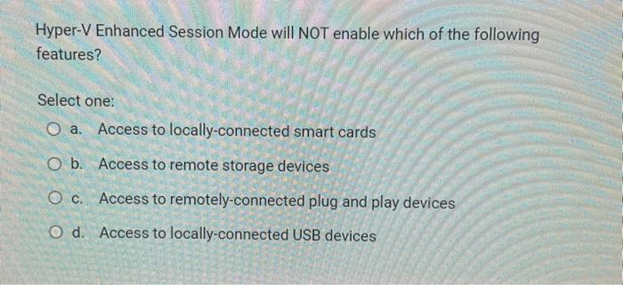 Solved Hyper-V Enhanced Session Mode will NOT enable which | Chegg.com