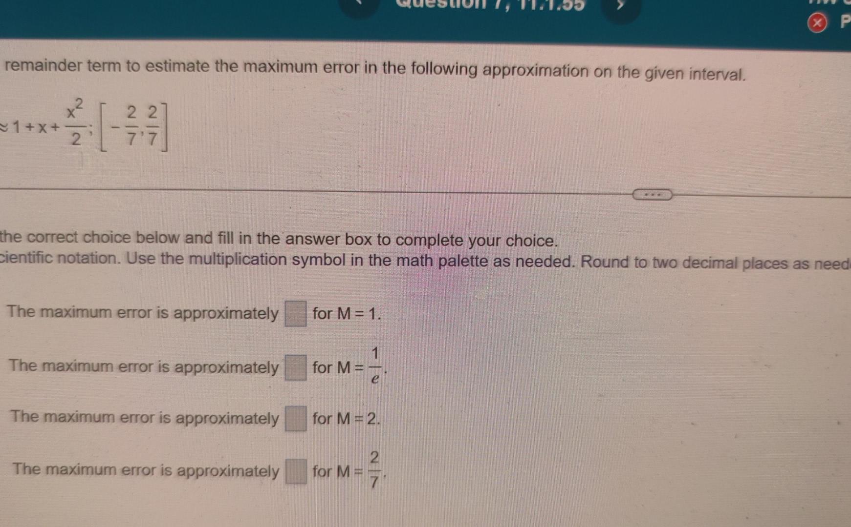 Solved remainder term to estimate the maximum error in the | Chegg.com