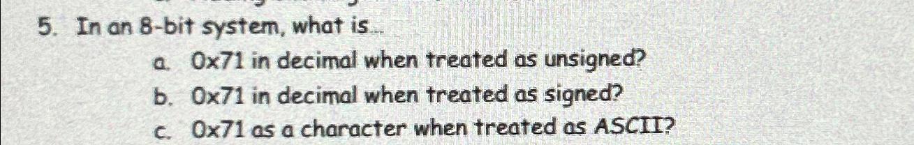 Solved In an 8-bit system, what isa. 0×71 ﻿in decimal when | Chegg.com