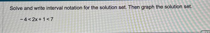 Solved Solve and write interval notation for the solution | Chegg.com
