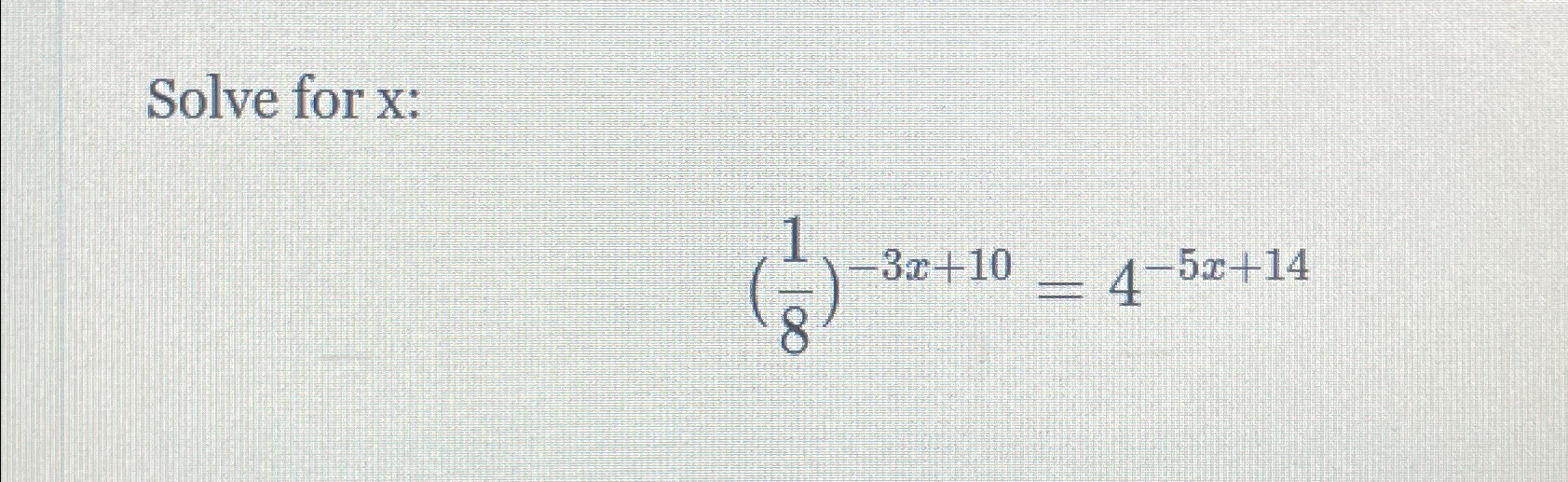 Solved Solve for x ﻿:(18)-3x+10=4-5x+14 | Chegg.com