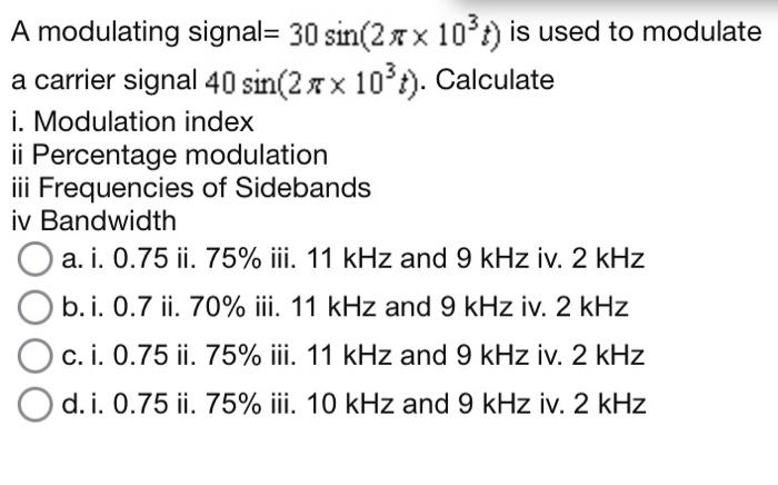 Solved A modulating signal =30sin(2π×103t) is used to | Chegg.com