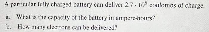 Solved A particular fully charged battery can deliver | Chegg.com