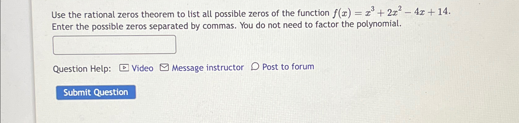 Solved Use the rational zeros theorem to list all possible | Chegg.com