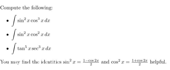 Solved Compute the following: - ∫sin2xcos3xdx - | Chegg.com