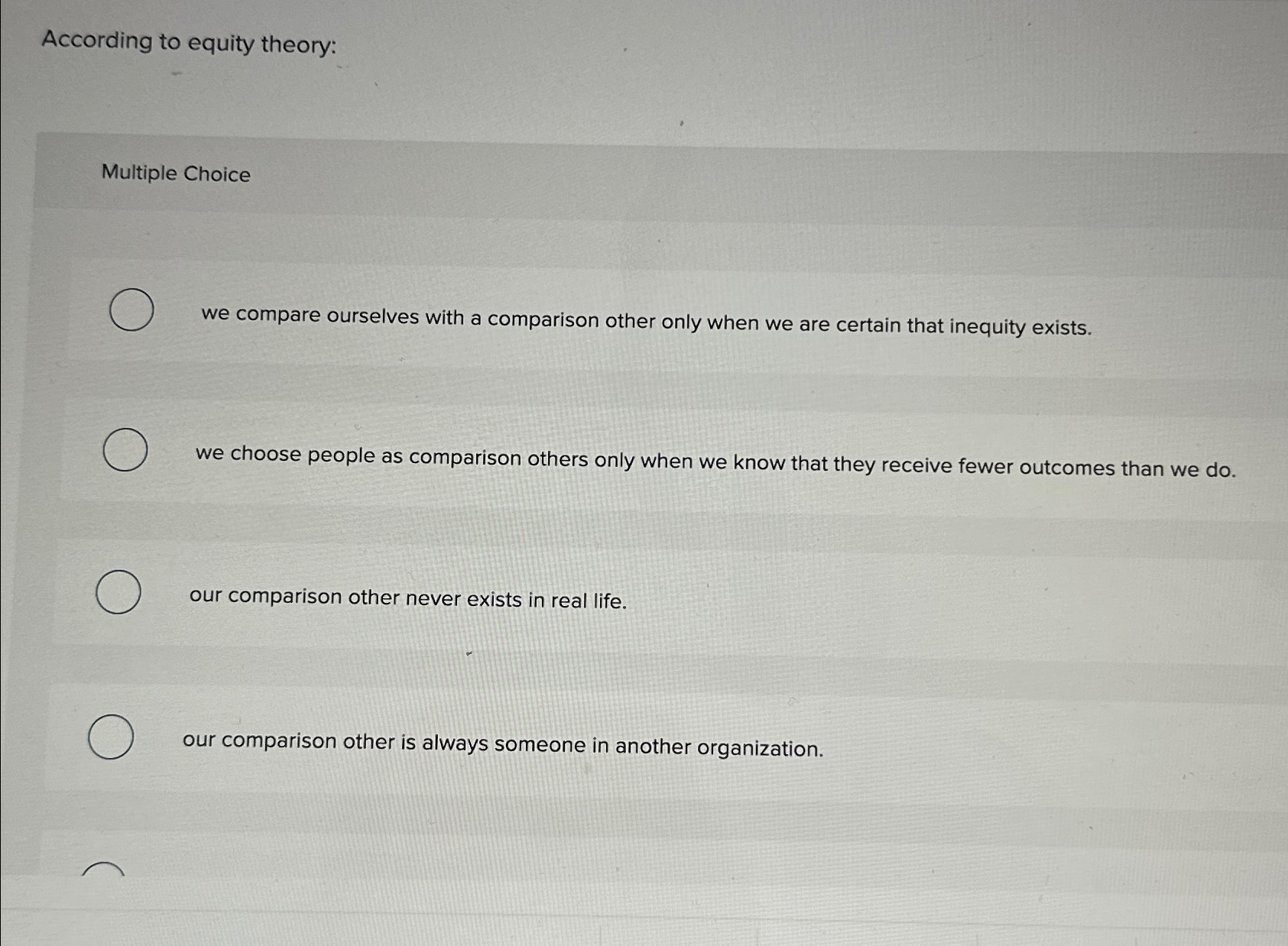 Solved According to equity theory:Multiple Choicewe compare | Chegg.com