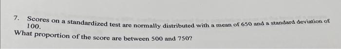 Solved 7. Scores on a standardized test are normally | Chegg.com