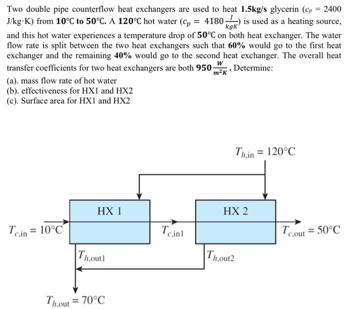 Solved Two double pipe counterflow heat exchangers are used | Chegg.com