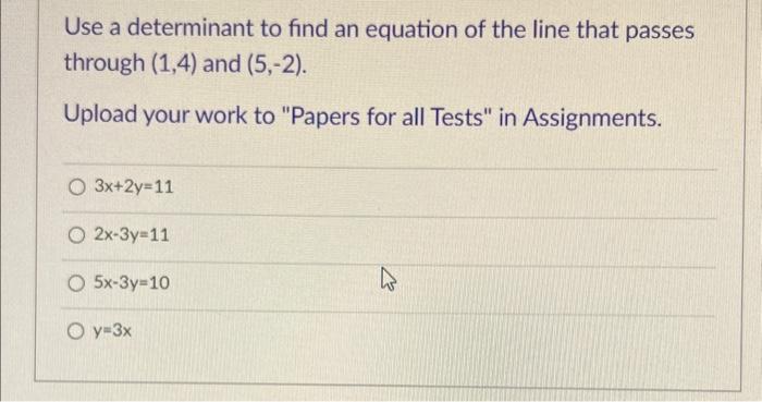 Solved Use a determinant to find an equation of the line | Chegg.com