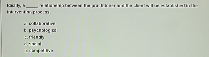 Solved Ideally, a relationship between the practitioner and | Chegg.com