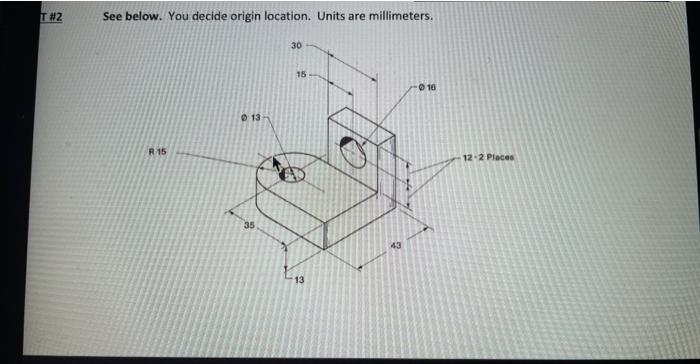 See below. You decide origin location. Units are | Chegg.com