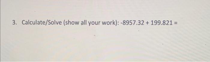 Solved 3. Calculate/Solve (show all your work): | Chegg.com