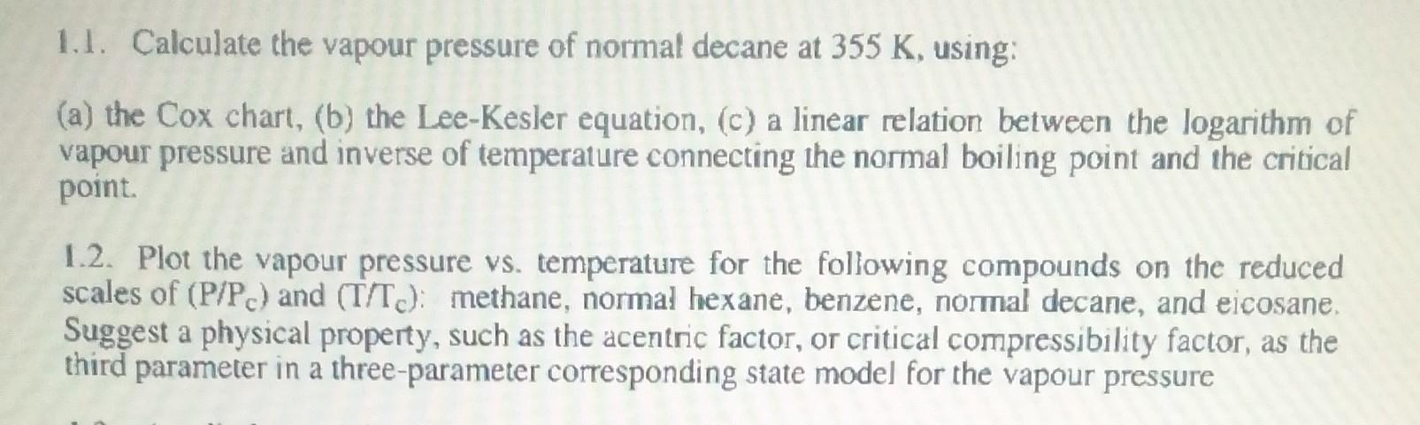 Solved 1.1. Calculate the vapour pressure of normal decane | Chegg.com