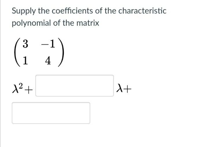 Solved Supply the coefficients of the characteristic | Chegg.com