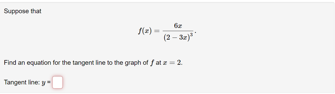 Solved f(x) = 6x/(2-3)^3 , ﻿Find an equation for the tangent | Chegg.com
