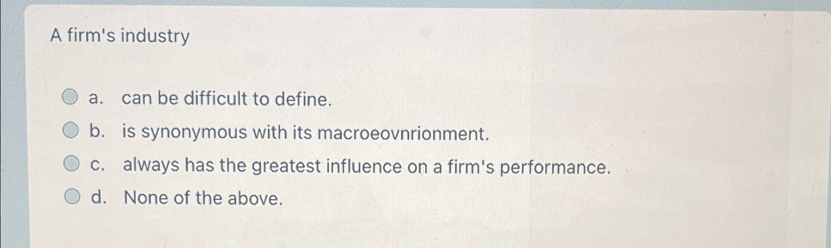 Solved A firm's industrya. ﻿can be difficult to define.b. | Chegg.com