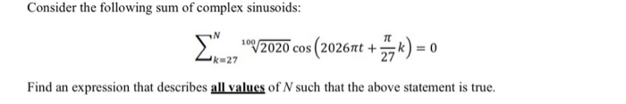 Solved TT Consider the following sum of complex sinusoids: | Chegg.com
