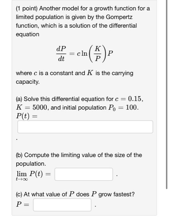 Solved (1 point) Another model for a growth function for a | Chegg.com