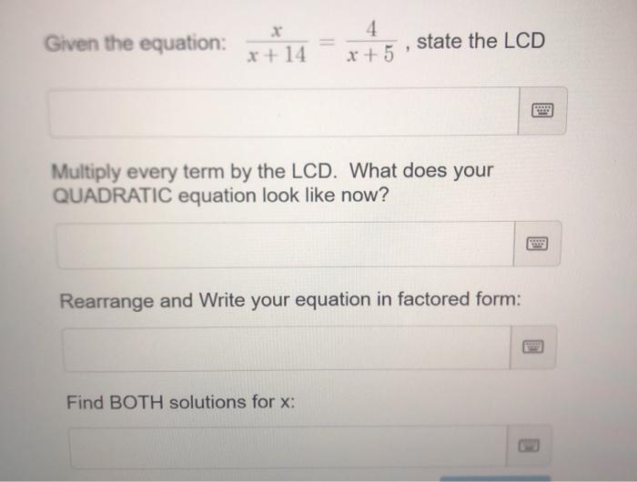 Solved 4. Given the equation: state the LCD x + 14 x + 5 | Chegg.com