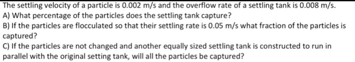 Solved The settling velocity of a particle is 0.002 m/s and | Chegg.com