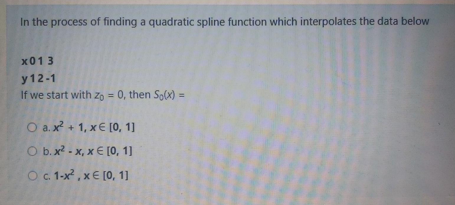 Solved In the process of finding a quadratic spline function | Chegg.com