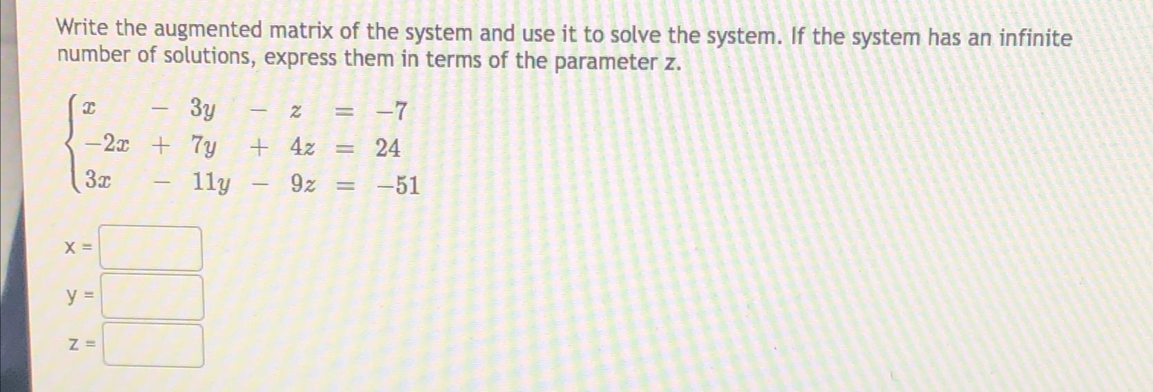 Solved Write the augmented matrix of the system and use it | Chegg.com