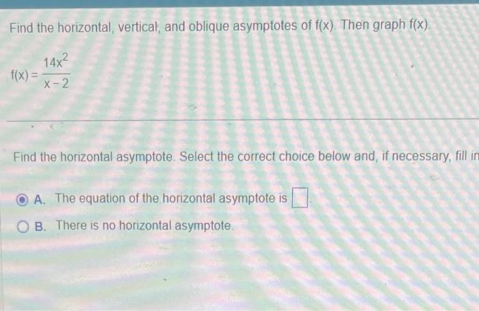 Solved Find the horizontal, vertical, and oblique asymptotes | Chegg.com