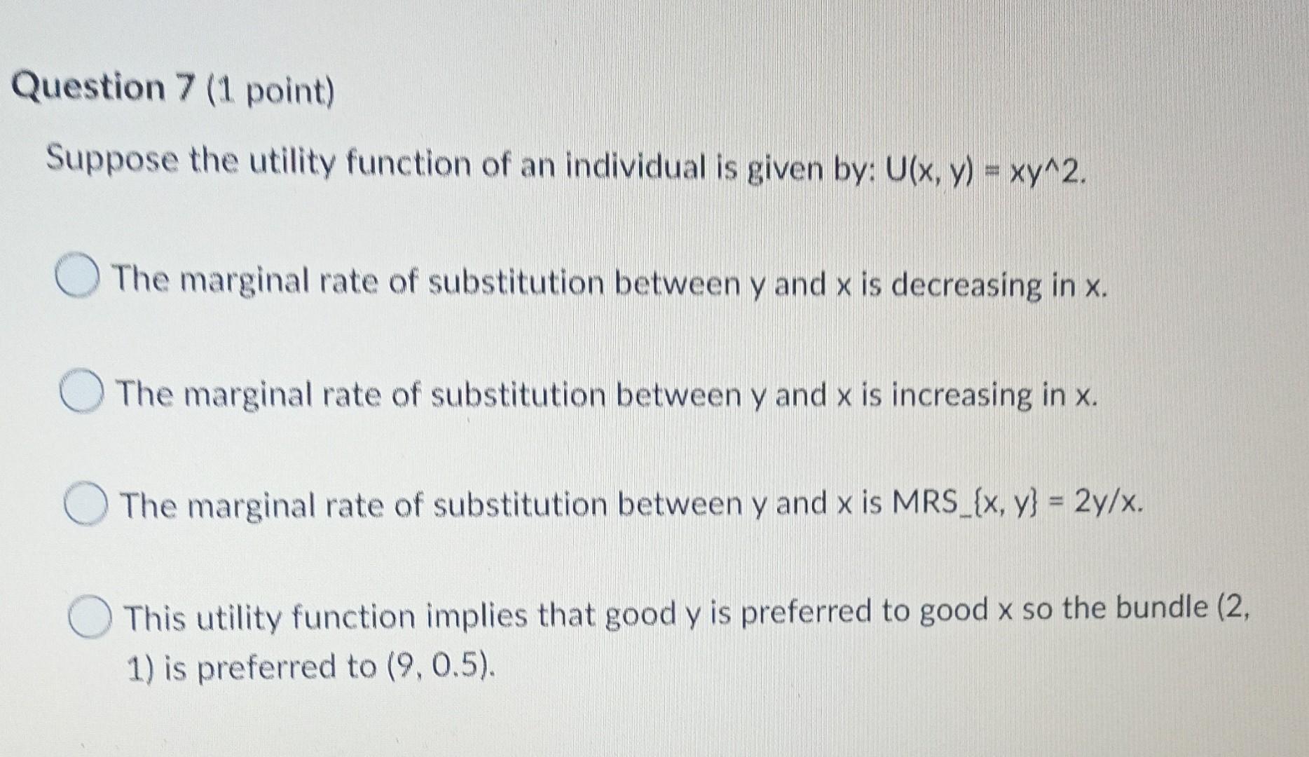Solved Question 7 (1 point) Suppose the utility function of | Chegg.com