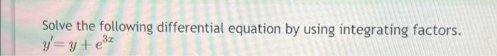 Solved Solve the following differential equation by using | Chegg.com