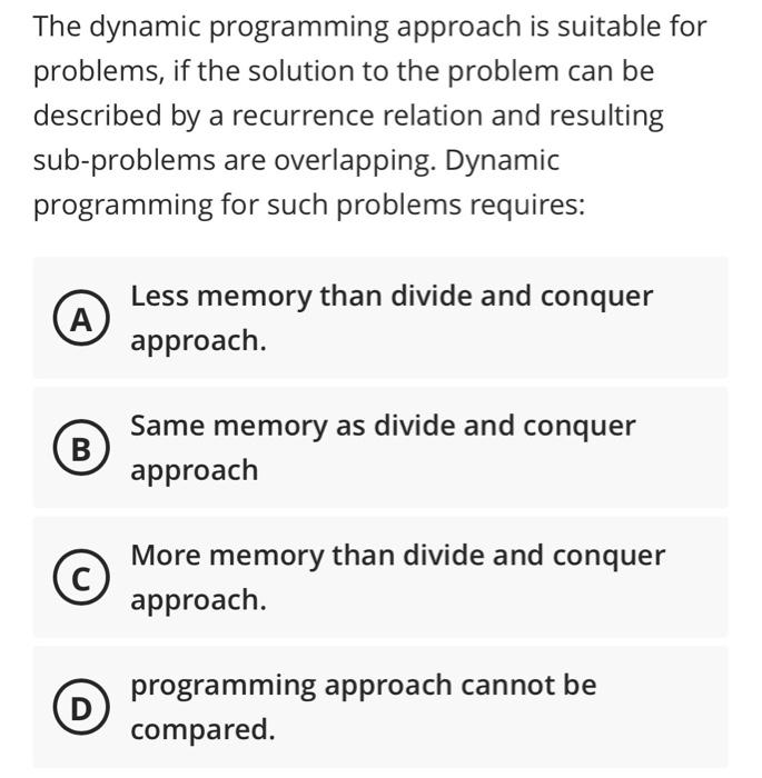 Solved The Dynamic Programming Approach Is Suitable For