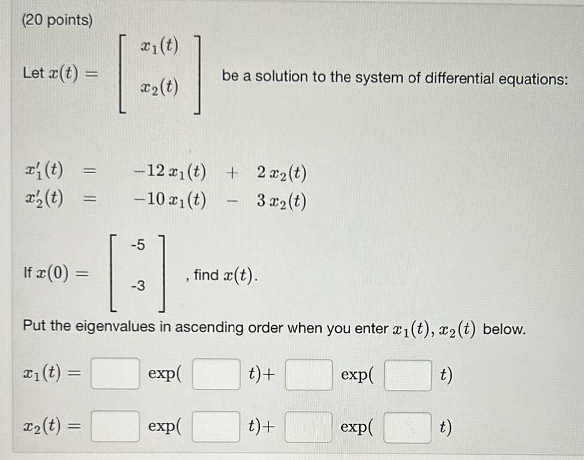 Solved (20 ﻿points)Let x(t)=[x1(t)x2(t)] ﻿be a solution to | Chegg.com