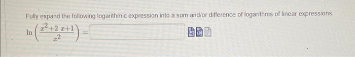 Solved Fully expand the following logarithmic expression | Chegg.com ...
