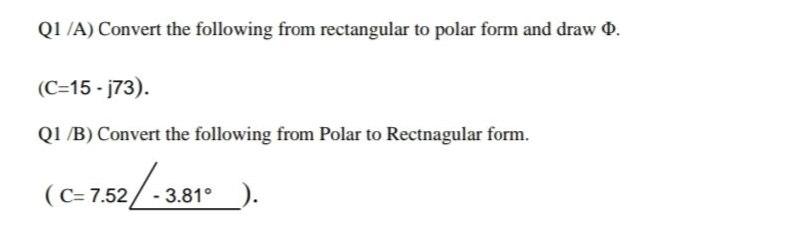 Solved Q1 /A) Convert the following from rectangular to | Chegg.com