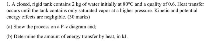 Solved 1. A closed, rigid tank contains 2 kg of water | Chegg.com