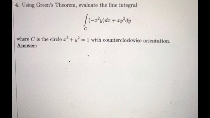 Solved 4. Using Green's Theorem, evaluate the line integral | Chegg.com