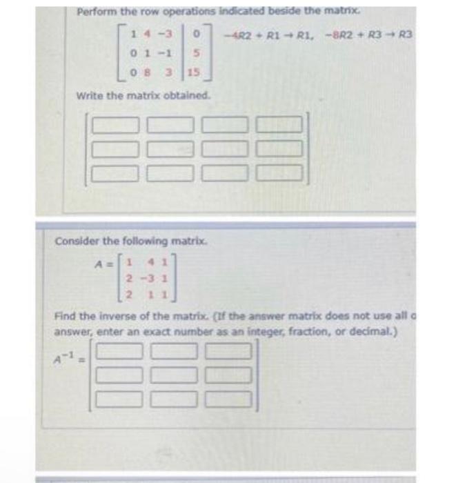 Solved ⎣⎡100418−3−130515⎦⎤−4R2+R1→R1,−8R2+R3→R3 Write the | Chegg.com