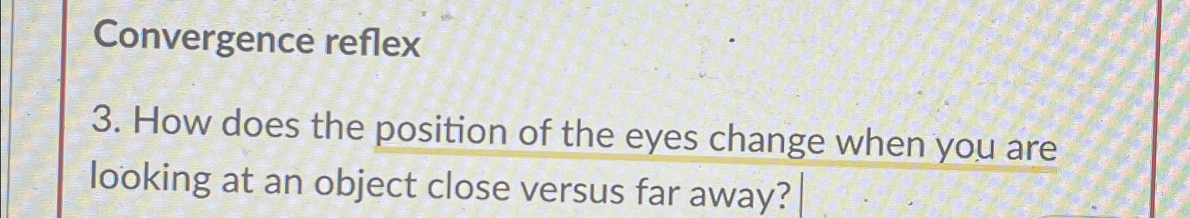 Solved Convergence reflex3. ﻿How does the position of the | Chegg.com