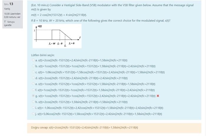 Solved Soru 13 (Est. 10 mins) Consider a Vestigial Side-Band | Chegg.com