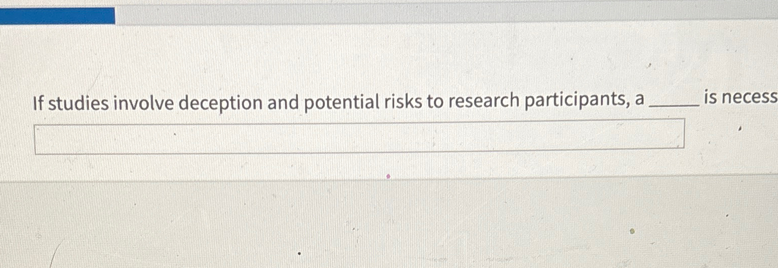 Solved If studies involve deception and potential risks to | Chegg.com