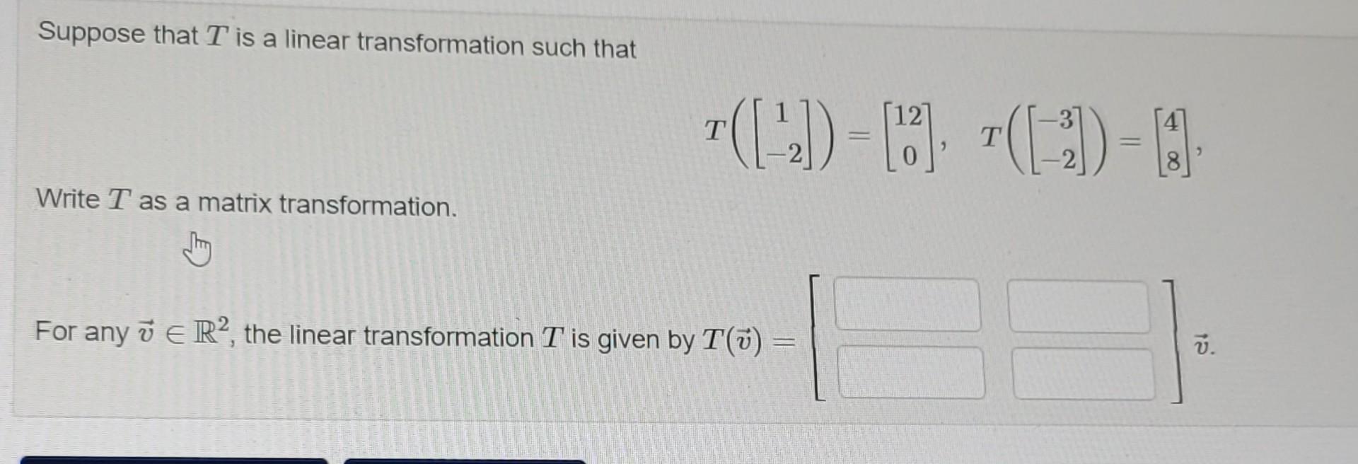 Solved Suppose that T is a linear transformation such that | Chegg.com