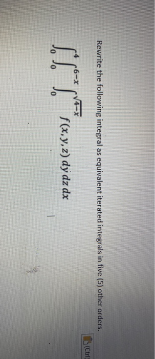 Solved Rewrite the following integral as equivalent iterated | Chegg.com