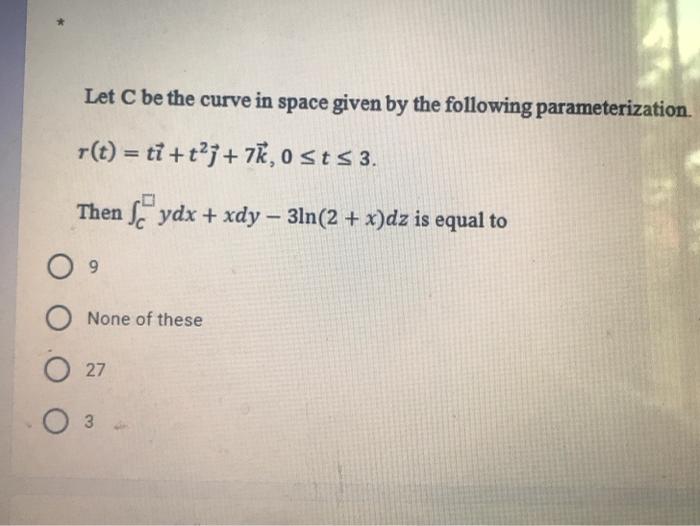 Solved Let C be the curve in space given by the following | Chegg.com