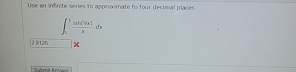 Solved Use an infinite series to approximate to four decimal | Chegg.com