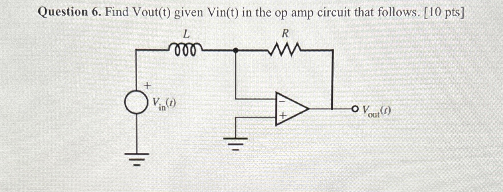 Solved Question 6. ﻿Find Vout(t) ﻿given Vin(t) ﻿in the op | Chegg.com
